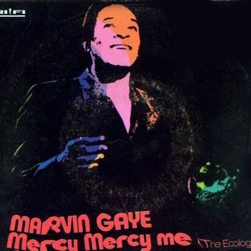 Stream Marvin Gaye - Mercy Mercy Me (Extended 12 Inch Mix) by ARIMuzik ...