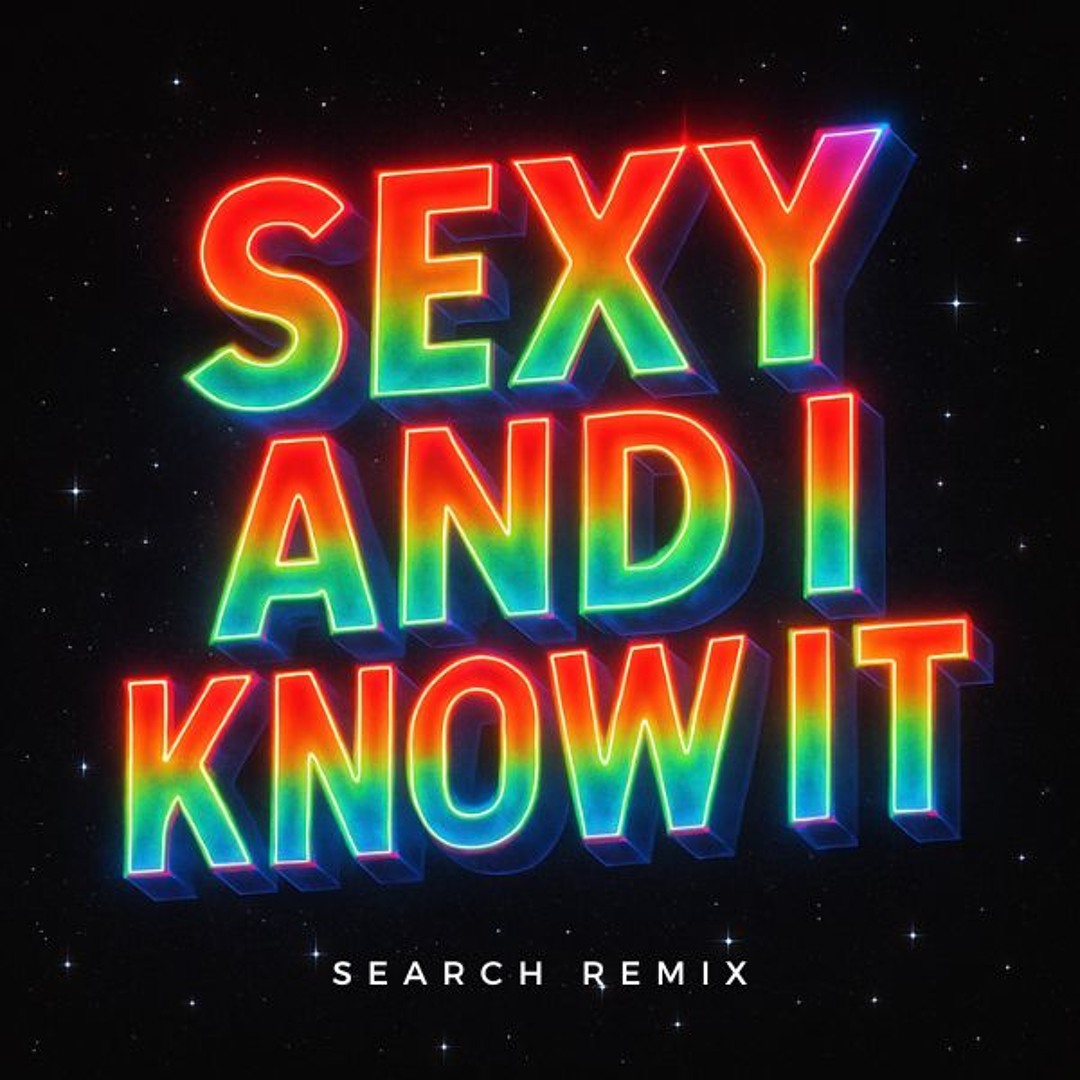 Stream Sexy And I Know It - LMPAO (SEARCH REMIX) by SEARCH | Listen ...