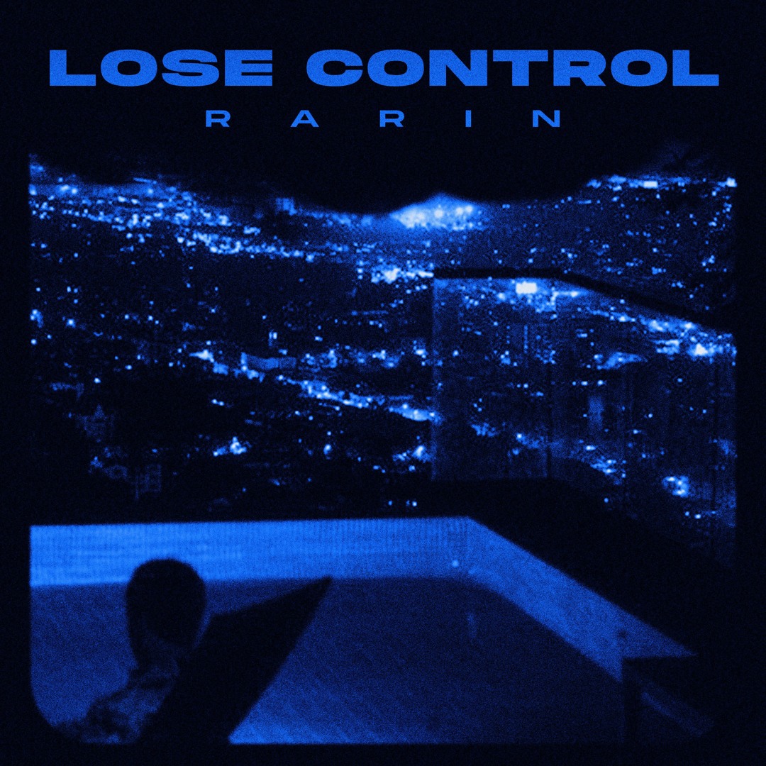 Stream Lose Control by Rarin | Listen online for free on SoundCloud