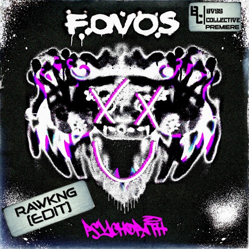 Stream FOVOS - Psychopath (RAWKNG Edit)[BVSS COLLECTIVE Premiere] by ...