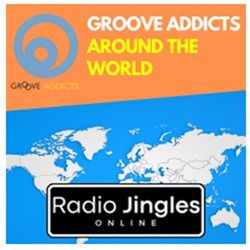 Stream NEW: Groove Addicts Around The World - 13 05 25 by Radio Jingles Online ...