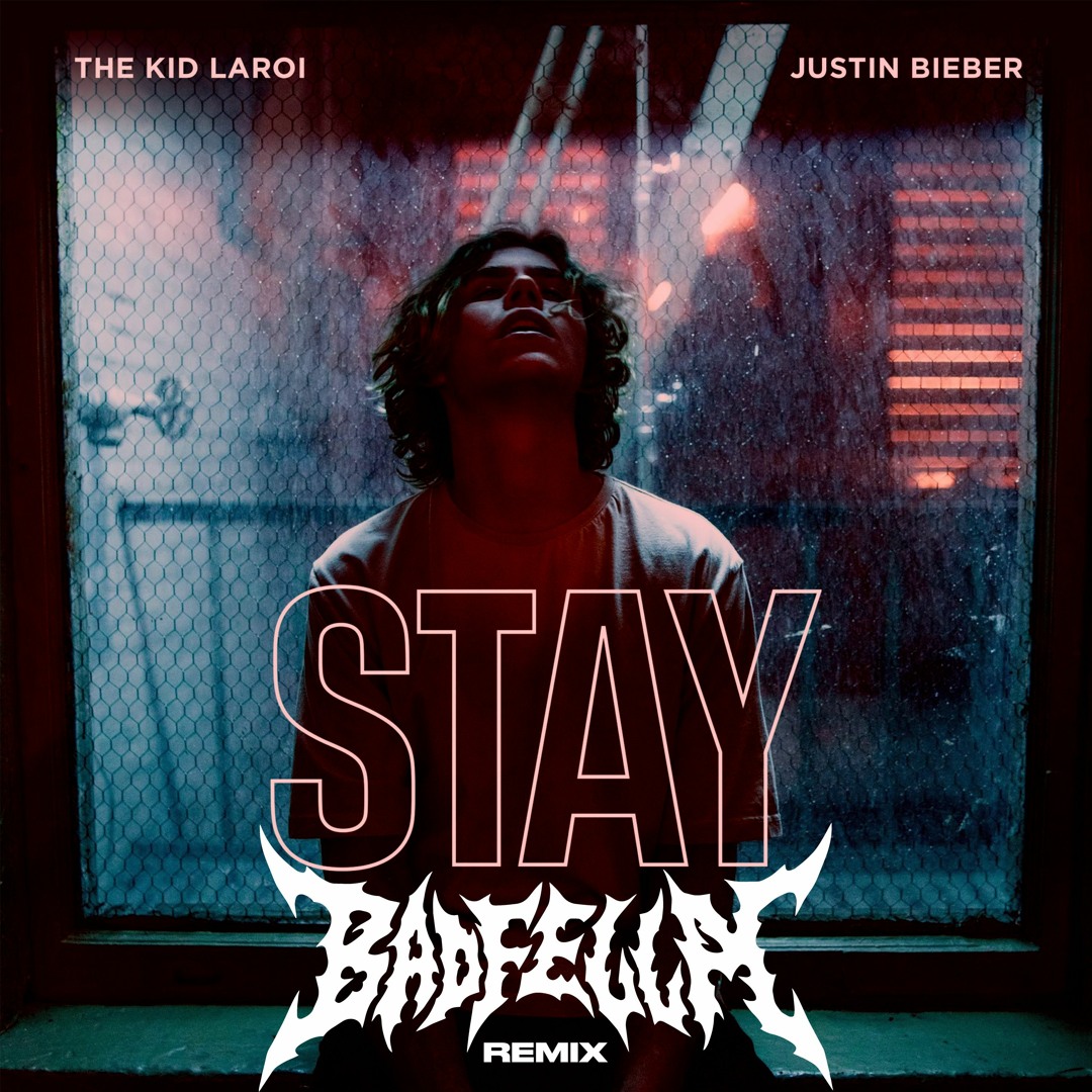 Stream BADFELLA | Listen to JUSTIN BIEBER x THE KID LAROI - STAY ...
