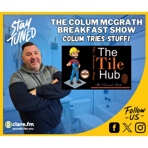 Stream episode "Colum Tries Stuff" with The Tile Hub by Clare FM ...