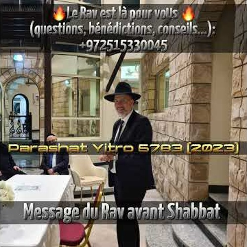 Stream Paracha Yitro (2023) - Message du Rav avant Shabbat by Rav David Touitou | Listen online ...