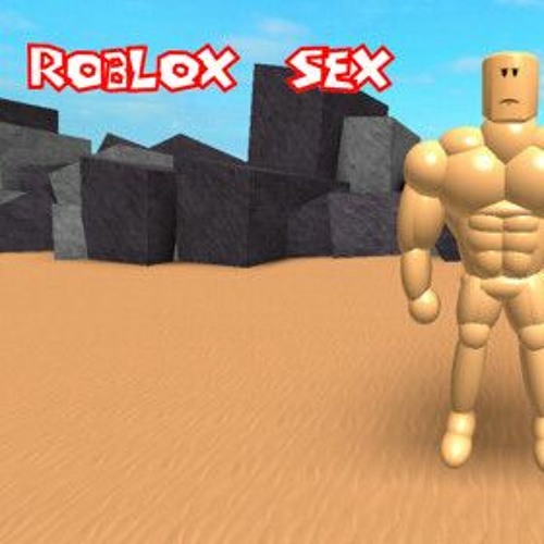 Stream Roblox Sex By Fag House Mob Listen Online For Free On Soundcloud