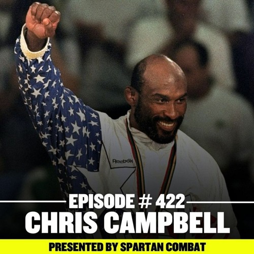 Stream episode #422 Chris Campbell - Olympic Bronze Medalist, World ...