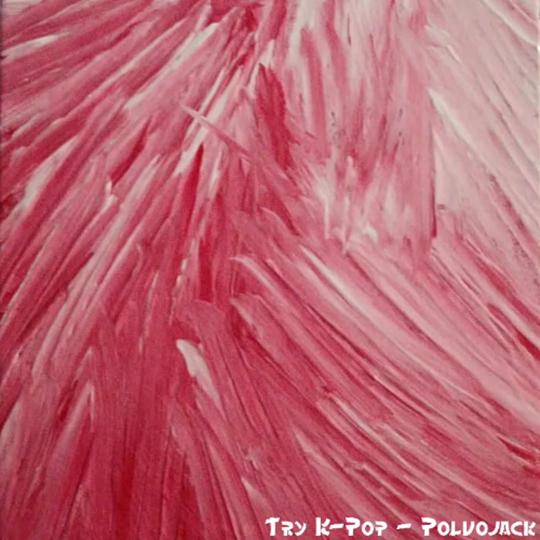 Stream Try K-Pop by Polvojack | Listen online for free on SoundCloud