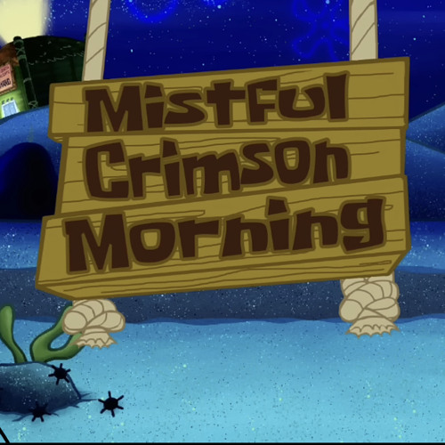 Stream Mistul Crimson Morning Reboot OST (Menu Music Fake).mp3 by 𝚃𝙷𝙴 ...