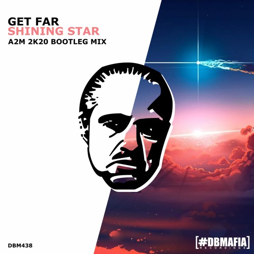 Stream Get Far - Shining Star (A2M 2k20 Bootleg Mix) by A3M | Listen ...