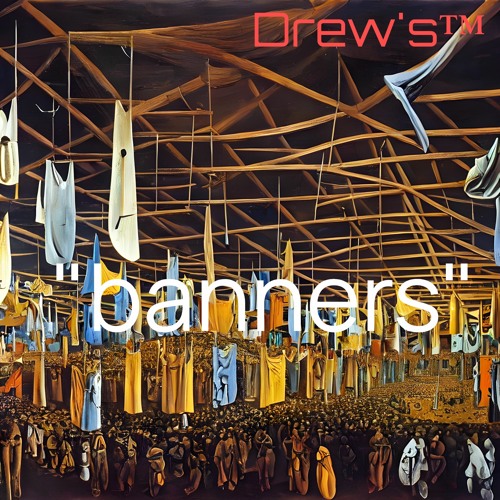 Stream banners in the rafters by Drew's™ | Listen online for free on ...