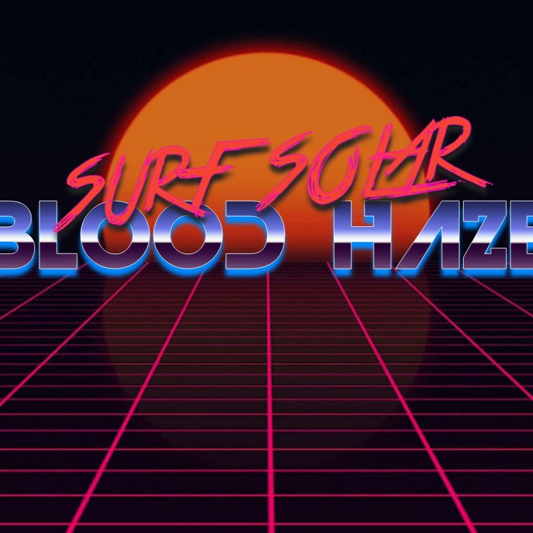 Stream BLOOD HAZE by SURFSOLAR | Listen online for free on SoundCloud