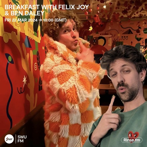 Stream Felix Joy with Ben Daley - 22 March 2024 by SWU.FM | Listen ...