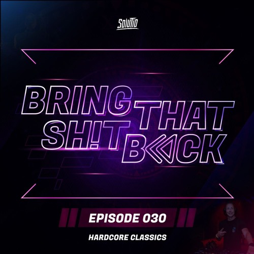 Solutio - Bring That Shit Back 030 2024-06-07