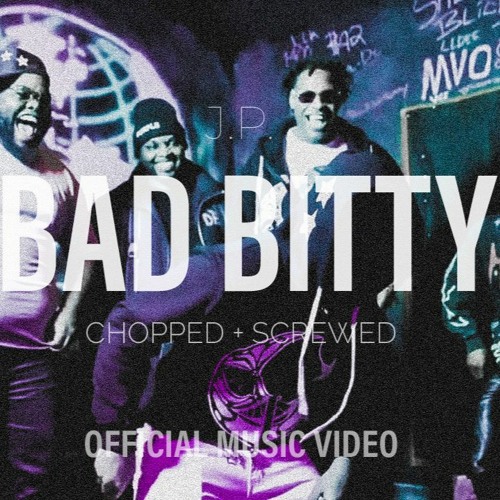 Stream J.P. - Bad Bitty (Chopped & Screwed by Shawn Beats) [SLOWED] by ...