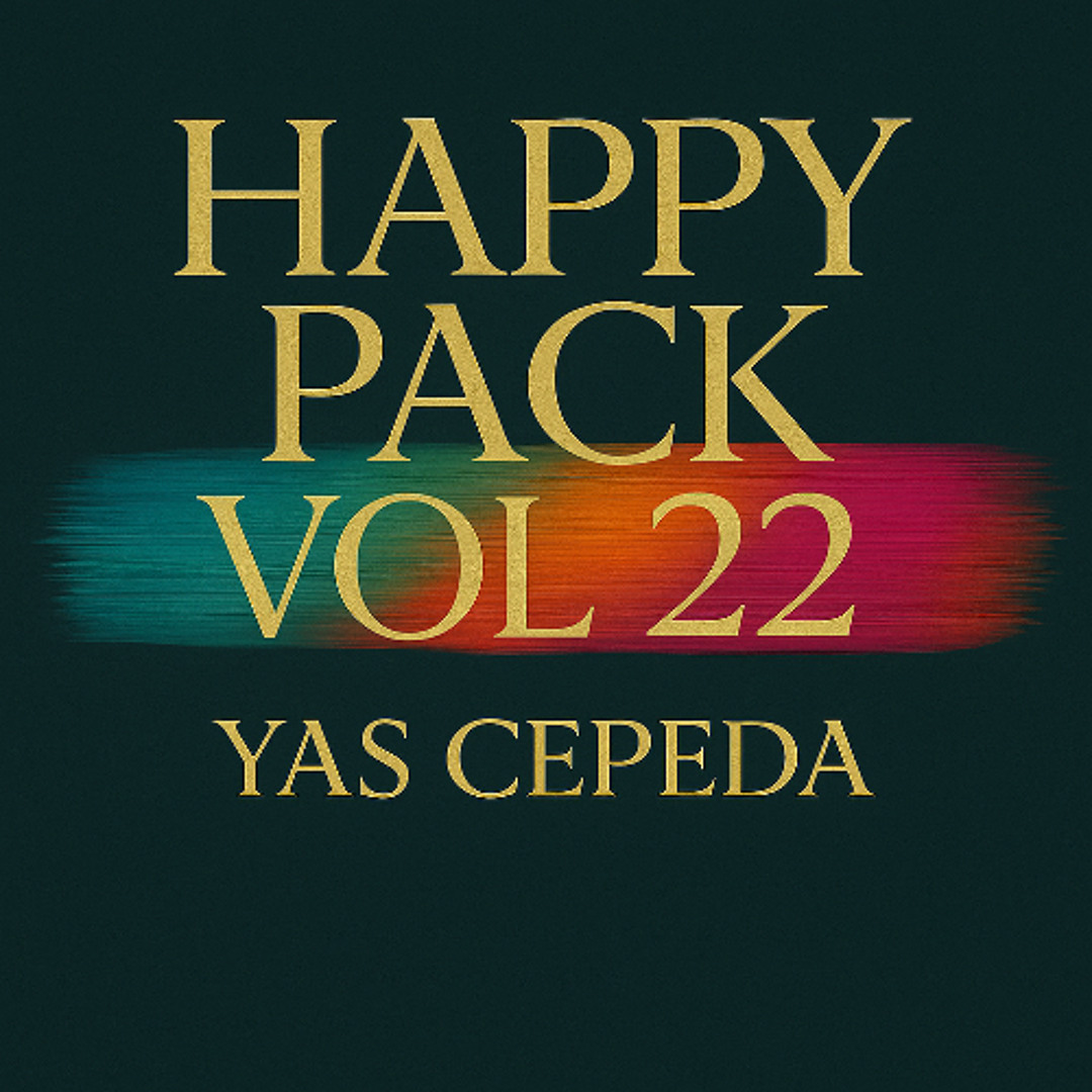 Stream Yas Cepeda - Happy Pack Vol 22 by Yas Cepeda 2 | Listen online for free on SoundCloud