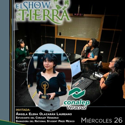 Stream episode El Show de la Tierra - Ángela Olazarán Conalep Veracruz ...