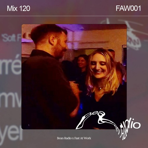 Stream Bean Radio x Fast At Work Mix 120: FAW001 by Bean Radio | Listen ...