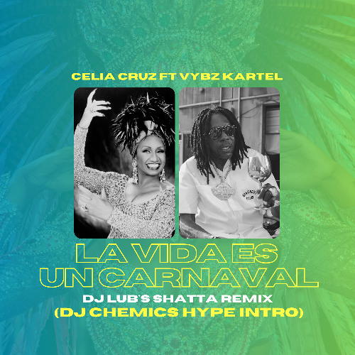 Stream Celia Cruz Ft Vybz Kartel - La Vida Es Un Carnaval (Dj Lub's ...