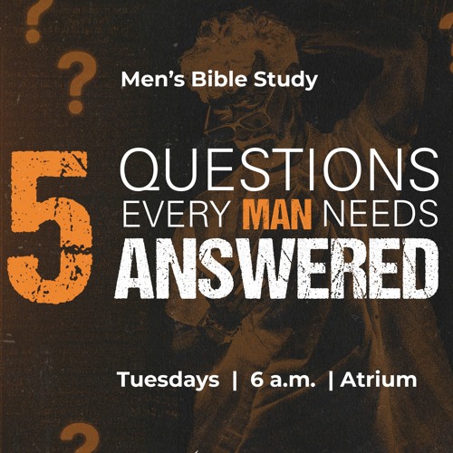 Stream Men's Bible Study | Listen to 5 Questions Every Man Needs ...