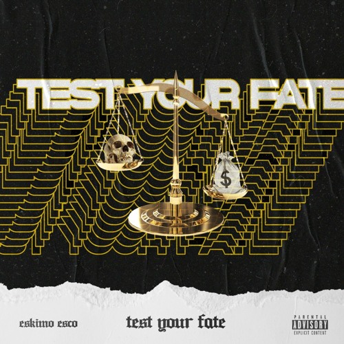 Stream Test Your Fate [Prod. by D.E.Z.Z] by ESKIMO ESCO | Listen online ...