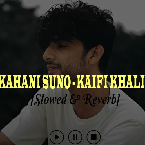 Stream Kahani Suno 2.0 Slowed And Reverb by Farziolofi | Listen online for free on SoundCloud
