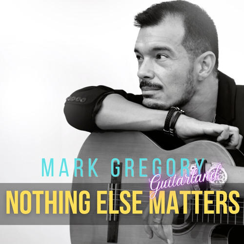 Stream Nothing Else Matters by Mark Gregory Guitarland | Listen online ...