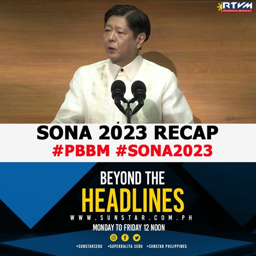 Stream Beyond the Headlines, July 25, 2023. PBBMs Sona 2023 Recap by Beyond the Headlines ...