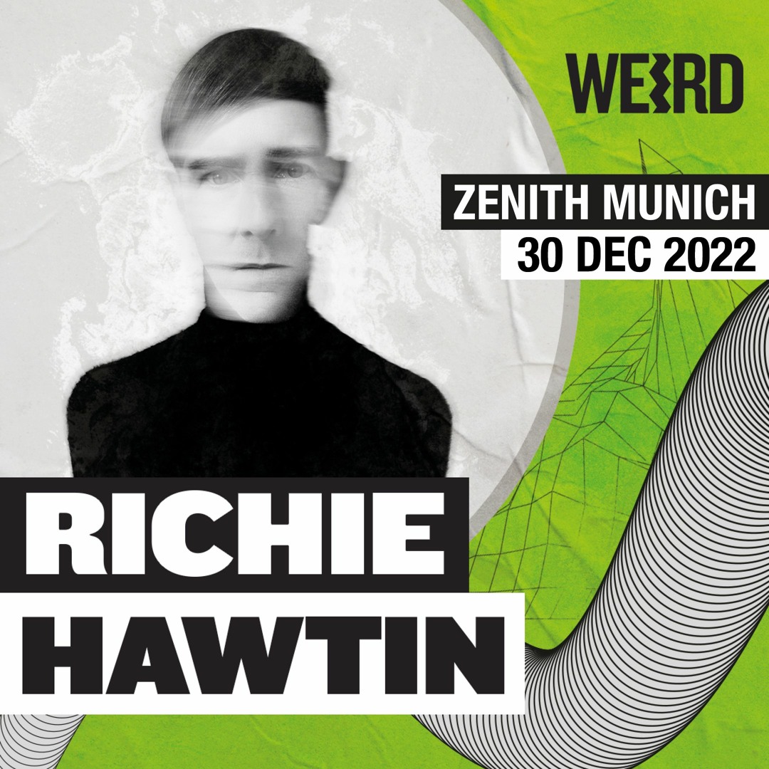 Listen to Richie Hawtin - WEIRD at Zenith - Munich, Germany 30.12.2022 ...