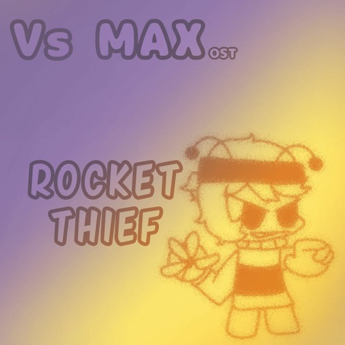 Stream VS MAX - FNF MOD | OST : ROCKET-THIEF by peixe | Listen online ...