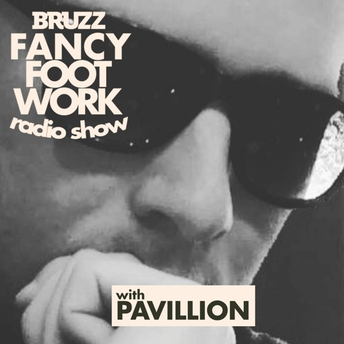 Stream Pavillion - Fancy Footwork Radio Show 25.10.2023 by Fancy Footwork | Listen online for ...