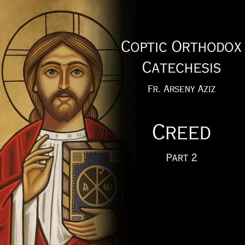 Stream Creed Pt. 2 - Fr. Arseny Aziz by Archangel Michael Coptic ... Stream Creed Pt. 2 - Fr. Arseny Aziz by Archangel Michael Coptic ...