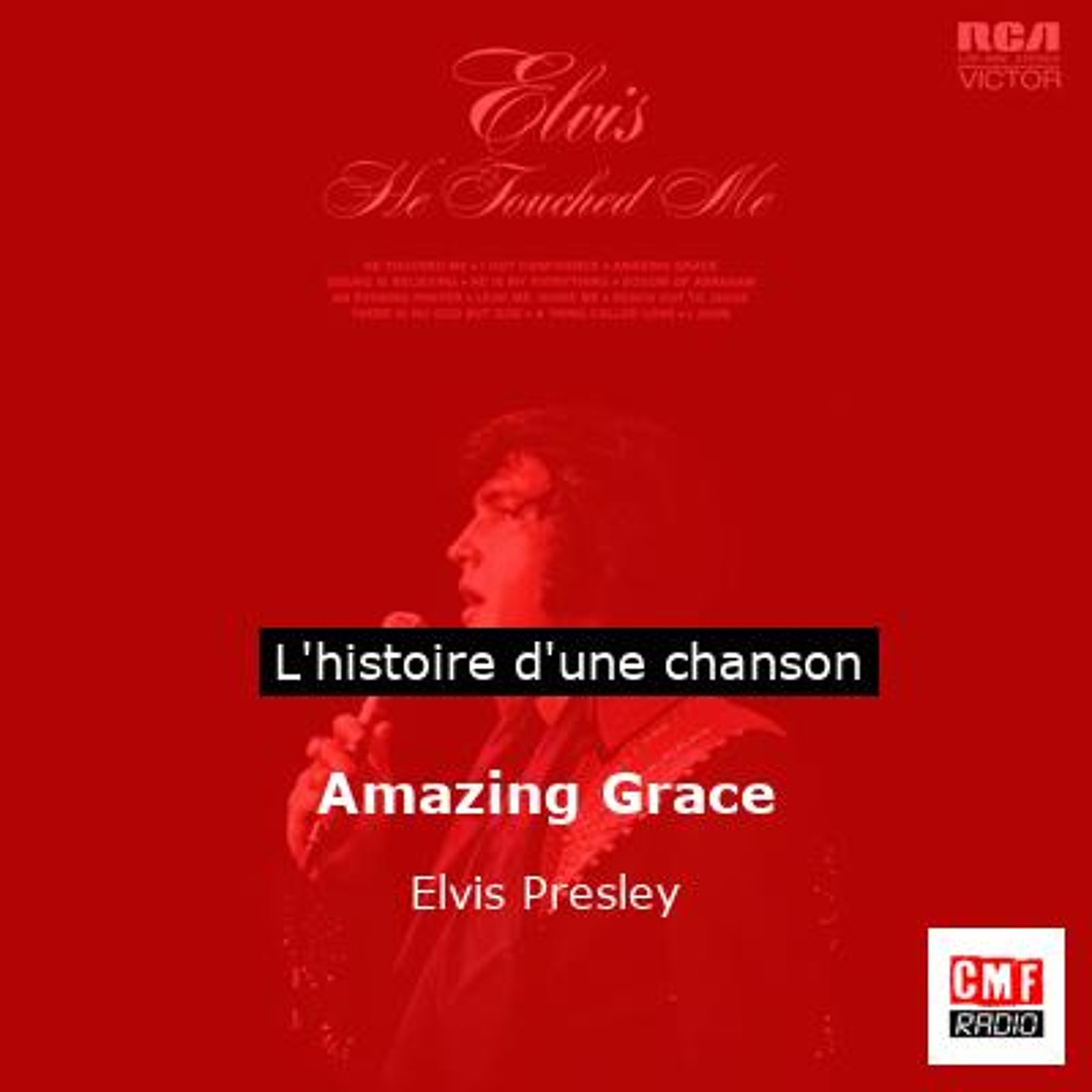 Stream Histoire d'une chanson: Amazing Grace par Elvis Presley by CMF ...