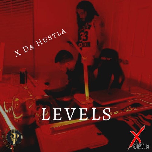 Stream X Da Hustla -Levels by Streeter Music Group | Listen online for ...