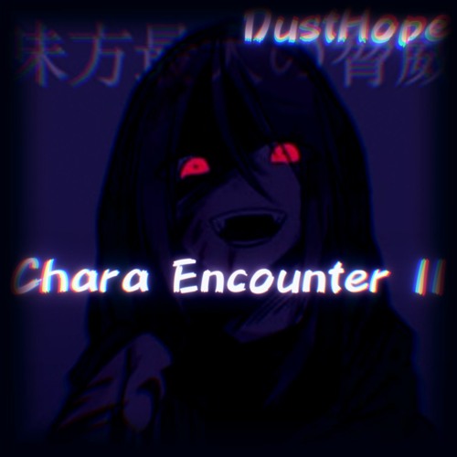 Stream Chara Encounter II by Amrazkero | Listen online for free on SoundCloud
