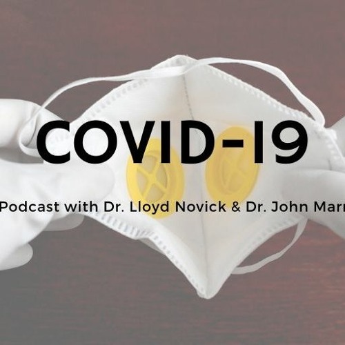 Stream episode COVID-19: Podcast with Dr. Lloyd Novick and Dr. John ...