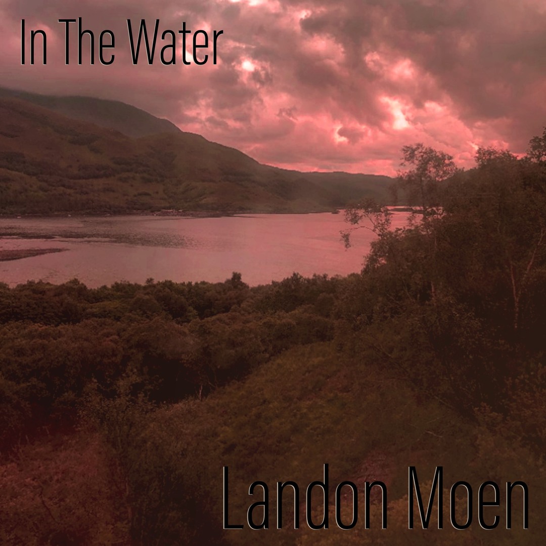 Stream In The Water by Landon Moen | Listen online for free on SoundCloud