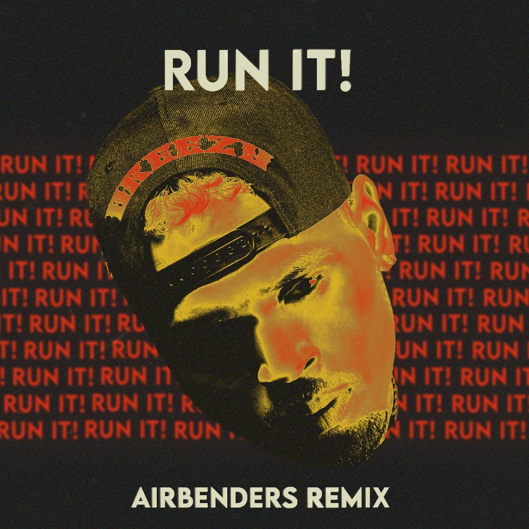 Stream Chris Brown - Run It (AIRBENDERS Remix) [Vocal Formant] by ...