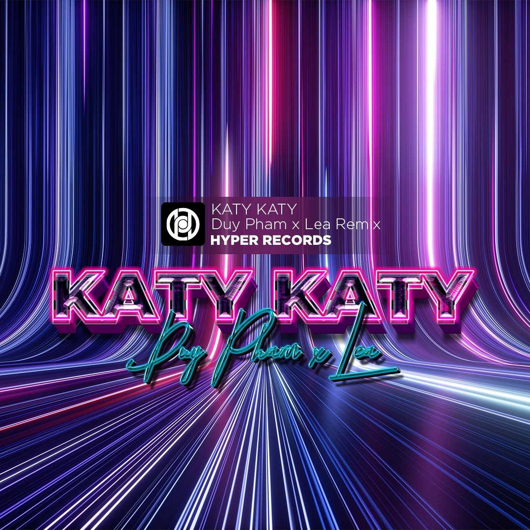 Stream Katy Katy (DUYPHAM x LEA Remix) [Hyper Records] by Hyper Records | Listen online for free ...