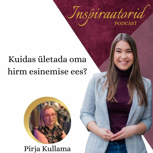 Stream episode [85] Kuidas ületada oma hirm esinemise ees? - Pirja ...
