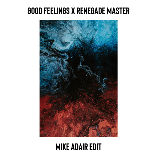 Stream Martin Ikin x Wildchild - Good Feelings x Renegade Master (Mike ...