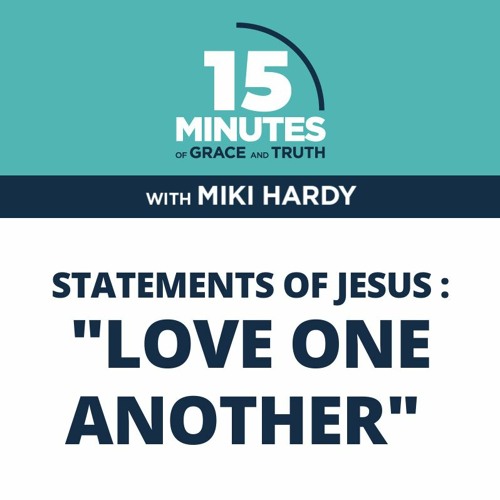 Stream "Love one another" | Statements of Jesus #22 | Miki Hardy by ...