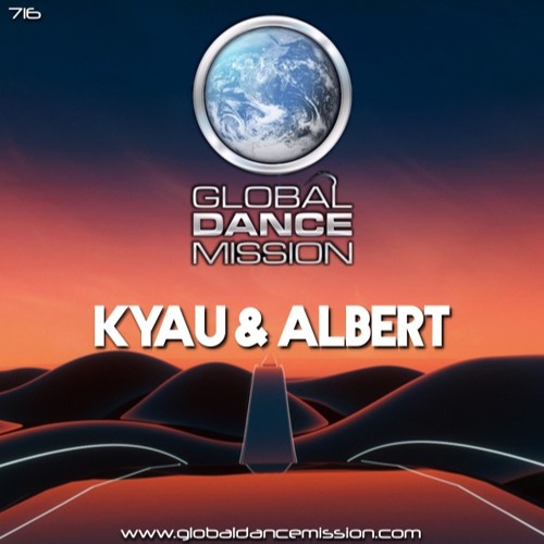 Kyau & Albert - Global Dance Mission 716 2023-08-04