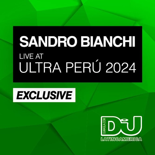 Stream EXCLUSIVE: Sandro Bianchi at Ultra Perú 2024 by DJ Mag Latinoamérica | Listen online for ...