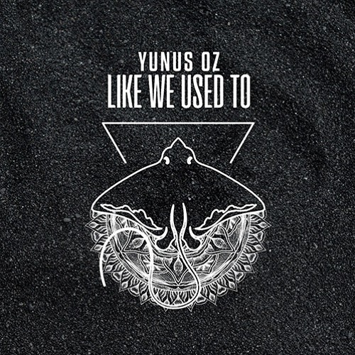 Stream Yunus Oz - Like We Used To [OUT NOW] by Ray Collect Records ...