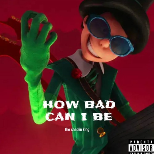 Stream The Shaolin King | Listen to How bad can i be playlist online ...