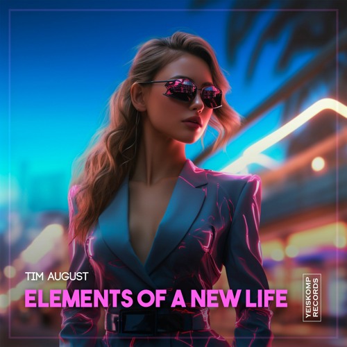 Stream Tim August - Elements Of A New Life by Yeiskomp Records | Listen ...