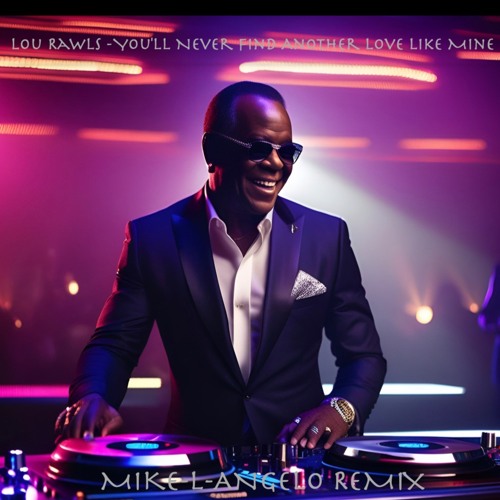 Stream Lou Rawls - You'll Never Find Another Love Like Mine (Mike-L ...
