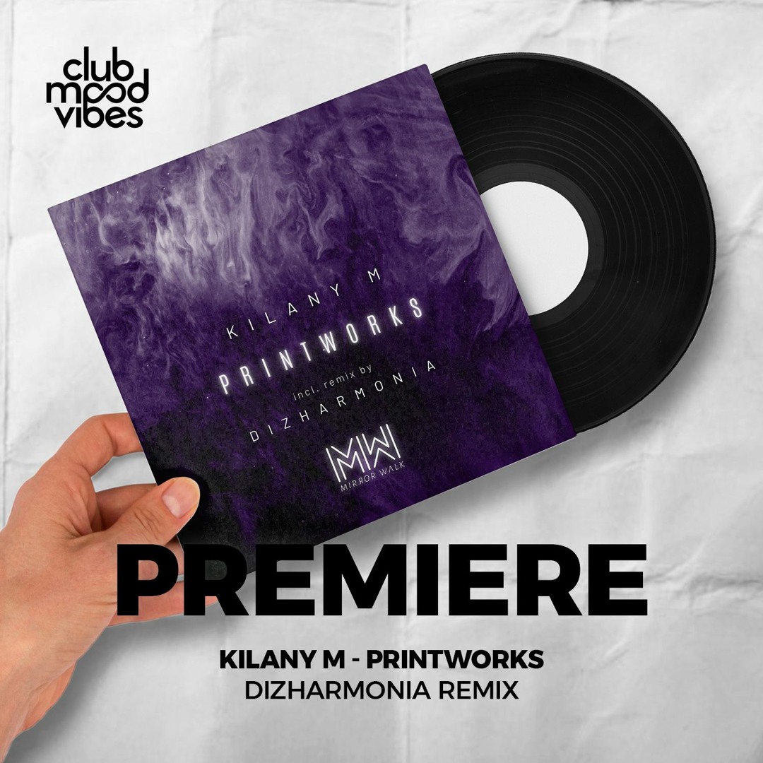 Stream PREMIERE: Kilany M ─ Printworks (Dizharmonia Remix) [Mirror Walk ...