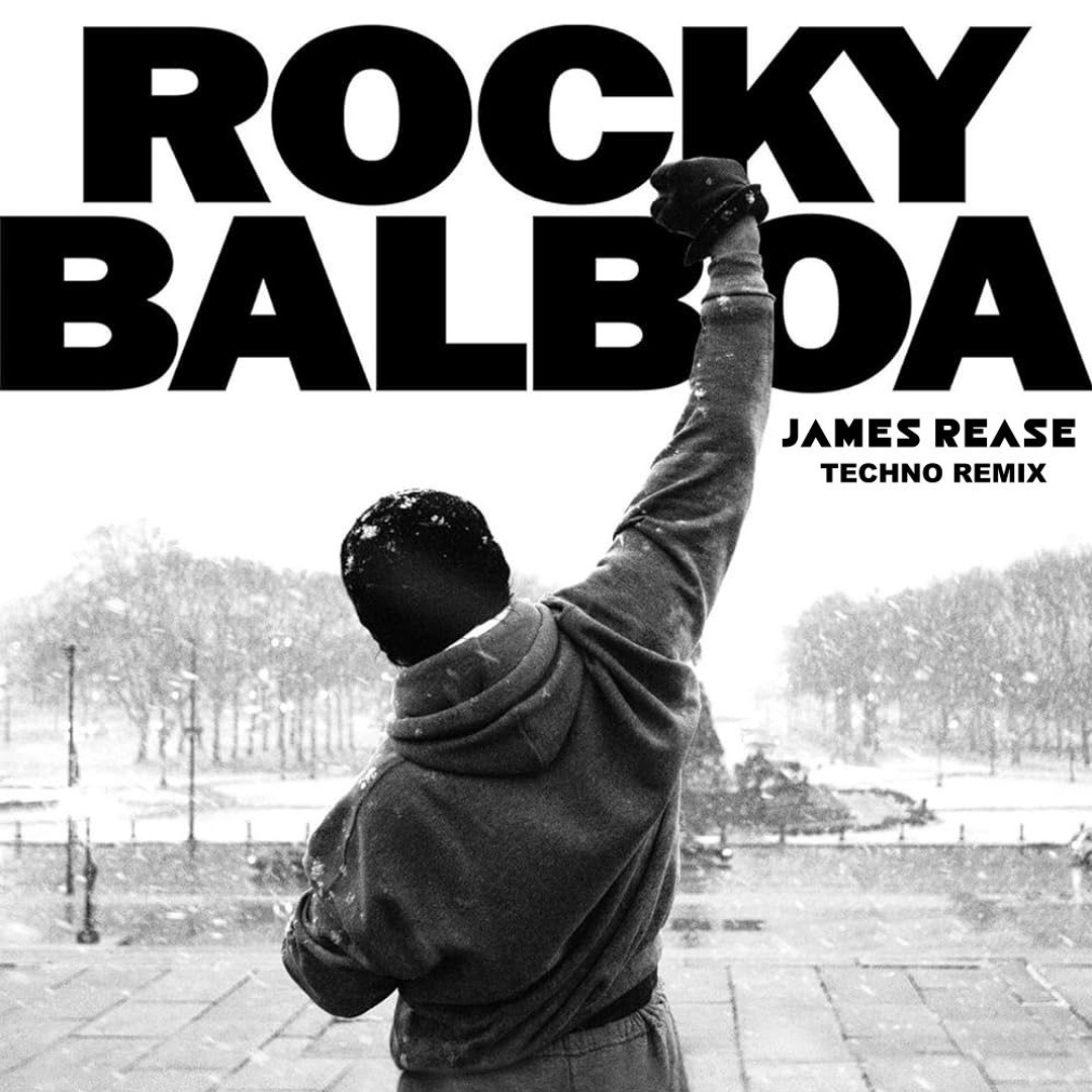 Stream Rocky Balboa - Techno Remix (James Rease Edit) by James Rease (Official) | Listen online ...