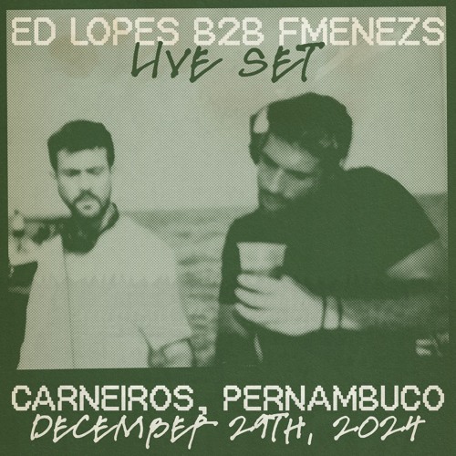 Stream Ed Lopes B2B FMENEZS live in Carneiros (Boat Party), Dec 2024 by ...
